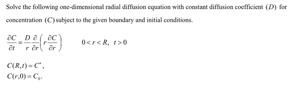 Solve the following one-dimensional radial diffusion | Chegg.com
