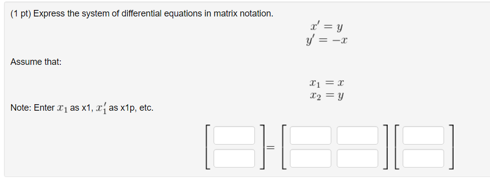 Solved (1 pt) Express the system of differential equations | Chegg.com