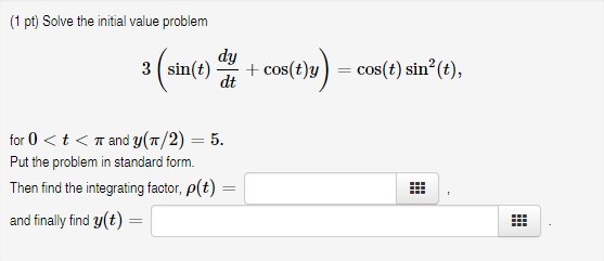 Solved (1 pt) Solve the initial value problem 3 (sin(t)dy/dt | Chegg.com