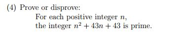 Solved (4) Prove or disprove: For each positive integer n, | Chegg.com