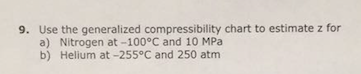 Solved Use the generalized compressibility chart to estimate | Chegg.com
