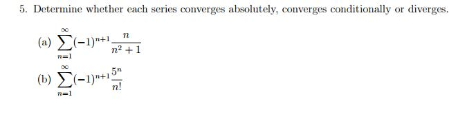 Solved Determine whether each series converges absolutely, | Chegg.com