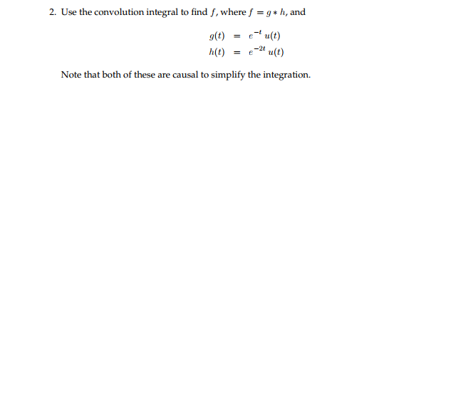 Solved 2. Use the convolution integral to find f, where f - | Chegg.com