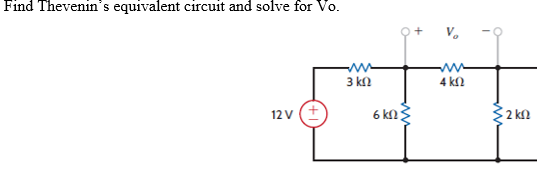 Solved Find Thevenin's equivalent circuit and solve for V_o. | Chegg.com