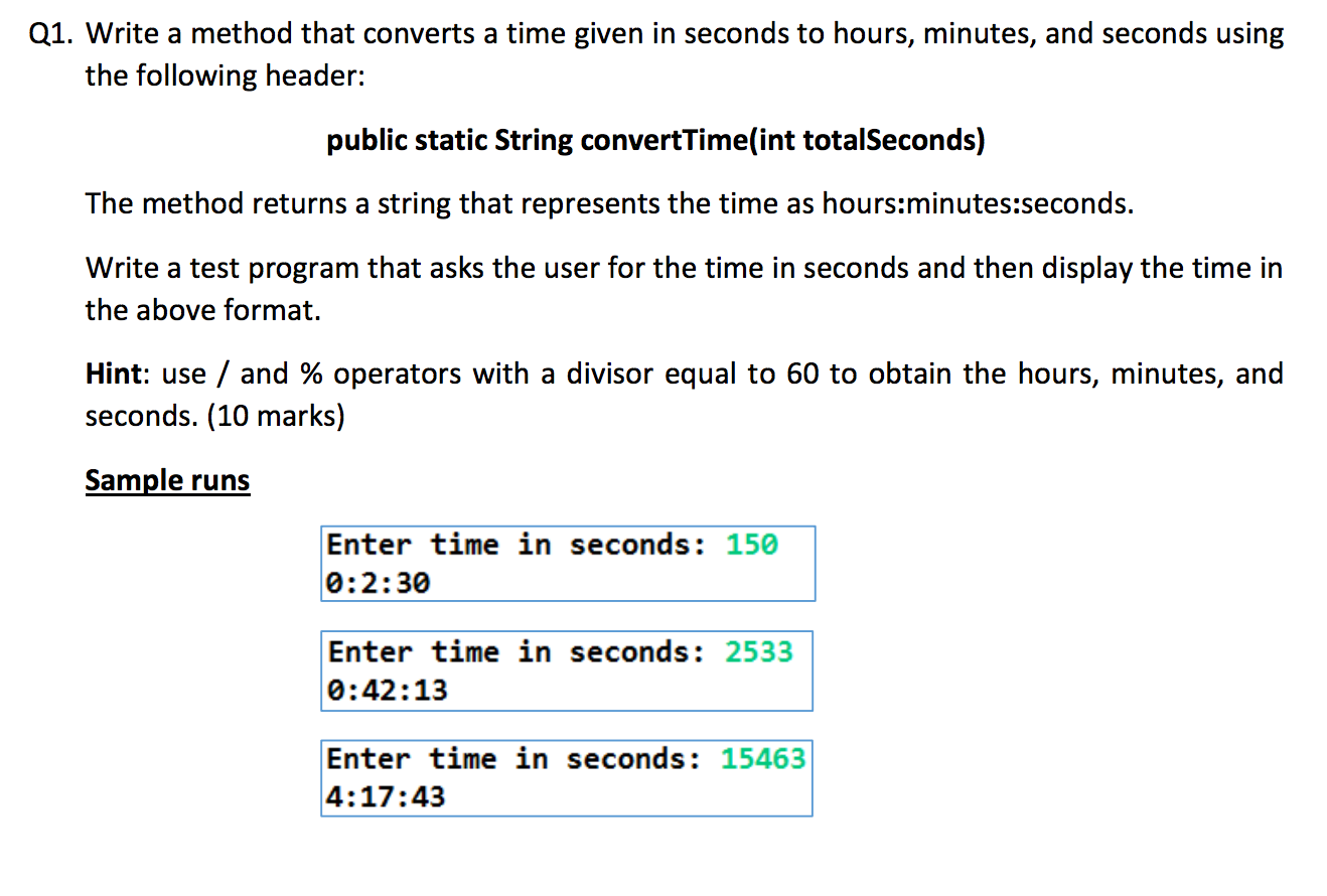 Solved Ql. Write a method that converts a time given n | Chegg.com