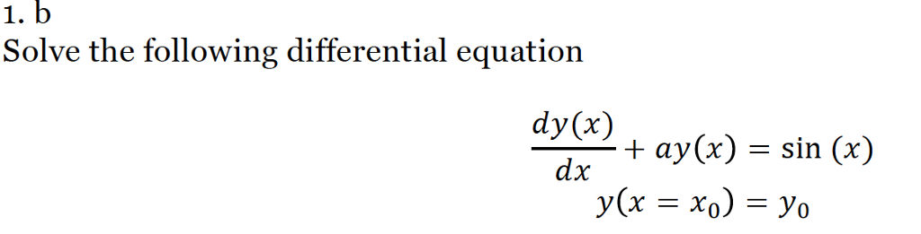 Solved Solve the following differential equation dy(x)/dx + | Chegg.com
