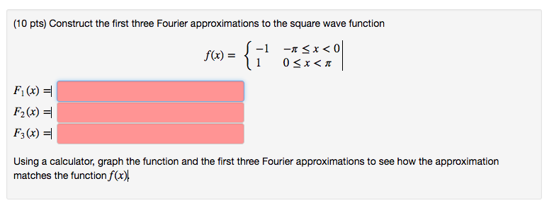 Solved Construct The First Three Fourier Approximations To