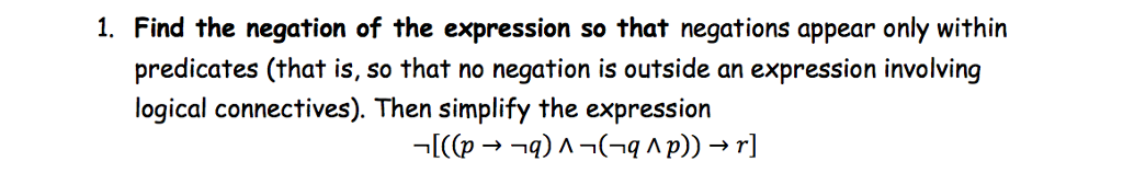 Solved 1. Find the negation of the expression so that | Chegg.com
