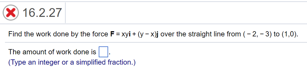 Solved X16.2.27 Find the work done by the force F-xyi + (y - | Chegg.com