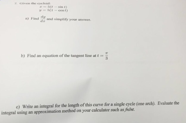 Solved Given the cycloid: x = 5(t-sin t) y = 5(1-cos t) a) | Chegg.com