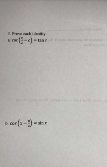 Solved 3. Prove each identity: a cot (c) tan c b. cos(sin | Chegg.com