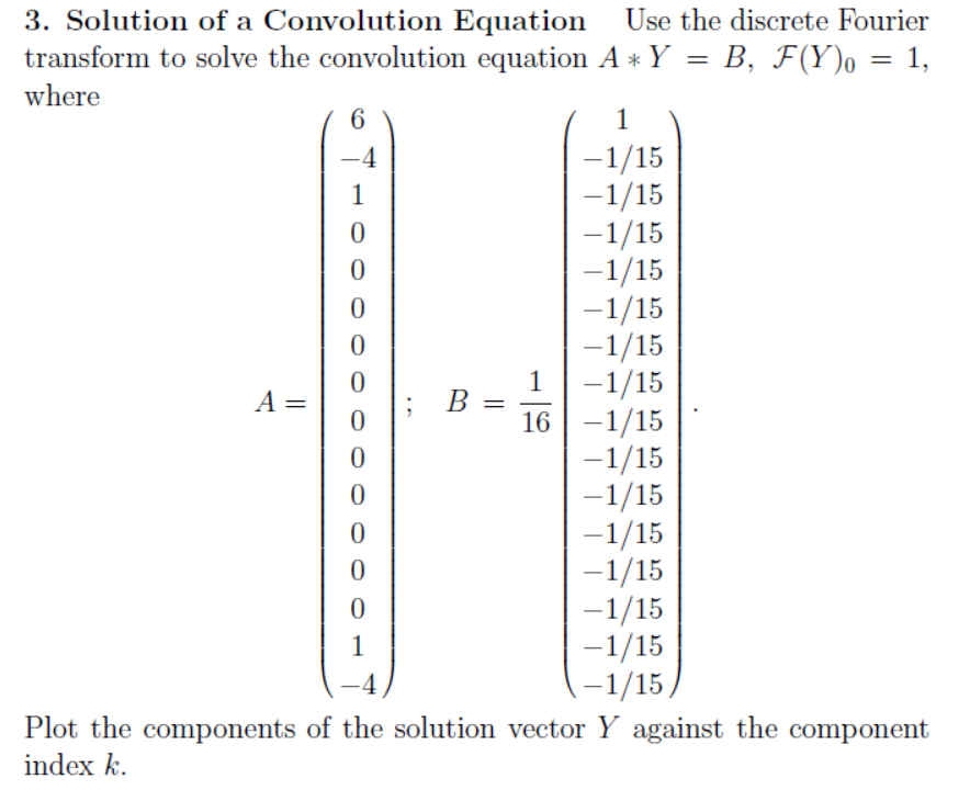 Solution of a Convolution Equation Use the discrete | Chegg.com Solution of a Convolution Equation Use the discrete | Chegg.com