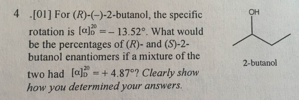 Solved 4 [01] For (R)-(-)-2-butanol, the specific OH | Chegg.com
