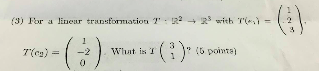 Solved For a linear transformation T: R^2 rightarrow R^3 | Chegg.com