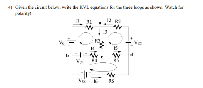 Solved 4) Given the circuit below, write the KVL equations | Chegg.com