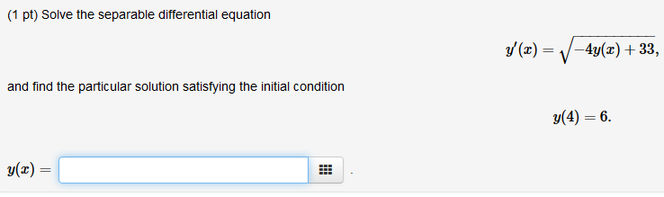 Solved (1 pt) Solve the separable differential equation )33, | Chegg.com