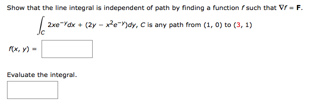 Solved Show that the line integral is independent of path by | Chegg.com
