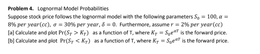 Suppose stock price follows the lognormal model with | Chegg.com