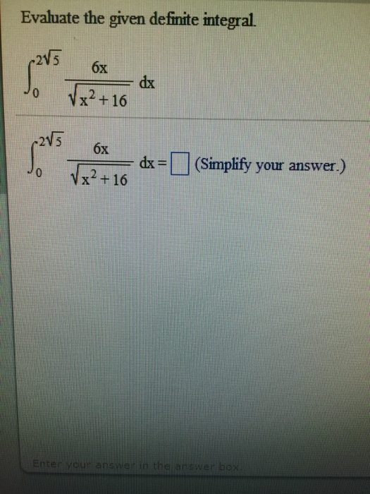 Solved Evaluate the given definite integral Integrate 6x | Chegg.com