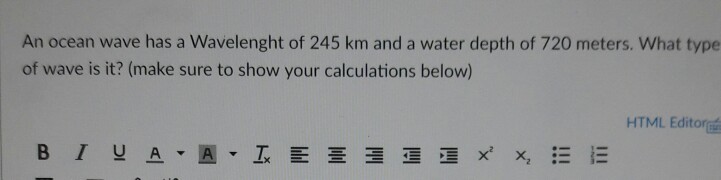 Solved An ocean wave has a Wavelenght of 245 km and a water | Chegg.com