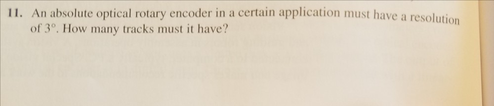 Solved 11. An absolute optical rotary encoder in a certain | Chegg.com