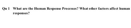 Solved Qu 1 What are the Human Response Processes? What | Chegg.com