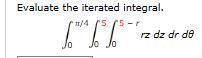 Solved Evaluate the iterated integral. integral_0^ pi/4 | Chegg.com