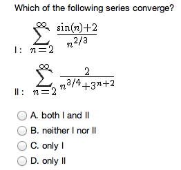 Solved Which of the following series converge? I : sigma | Chegg.com
