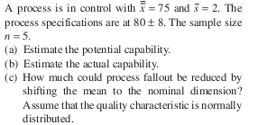 Solved A process is in control with x = 75 and s = 2. The | Chegg.com