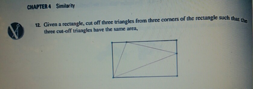 Solved CHAPTER4 Similarity 12 Given a rectangle, cut off | Chegg.com