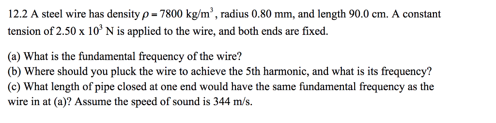 Solved 12.2 A steel wire has density p - 7800 kg/m3, radius | Chegg.com