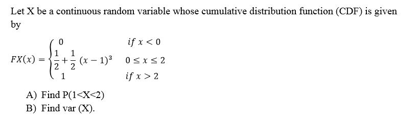 Solved Let X be a continuous random variable whose | Chegg.com