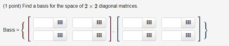 Solved (1 point) Find a basis for the space of 2 x 2 | Chegg.com