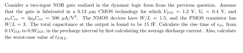 Solved Consider a two-input NOR gate realized in the dynamic | Chegg.com