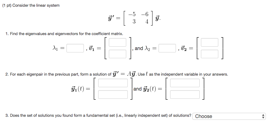Solved Consider the linear system y' = [-5 3 -6 4] y. 1. | Chegg.com
