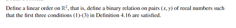 Solved Define a linear order on R2, that is, define a binary | Chegg.com