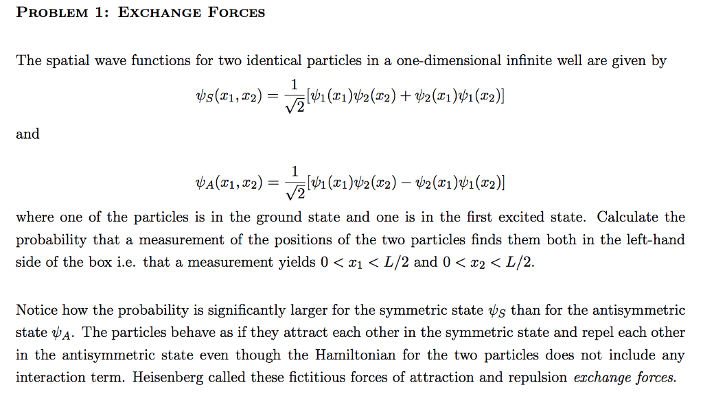 Solved PROBLEM 1: ExCHANGE ForCe:S The spatial wave | Chegg.com