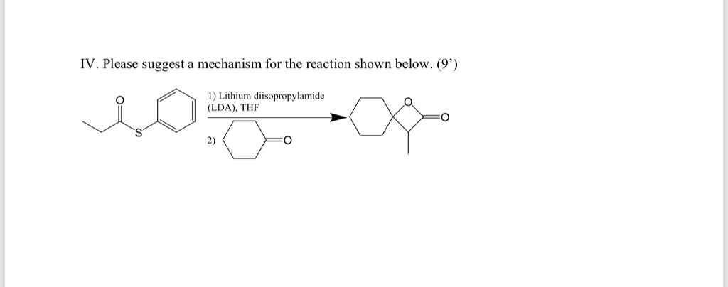 Solved IV. Please suggest a mechanism for the reaction shown | Chegg.com