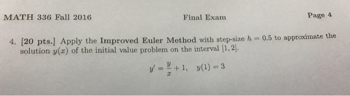Solved Apply the Improved Euler Method with step-size h = | Chegg.com