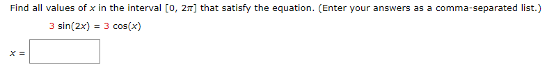 Solved Find all values of x in the interval [0, 2 pi] that | Chegg.com