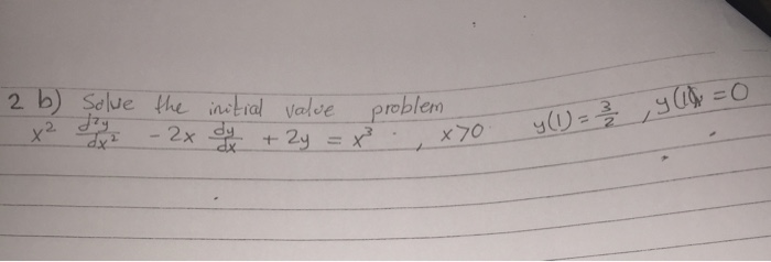 Solved Solve the initial value problem x^2 d^2y/dx^2 - 2x | Chegg.com