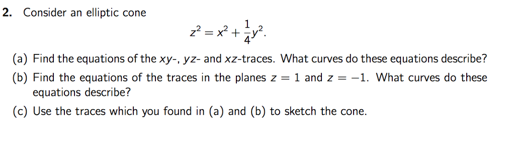 Solved 2. Consider an elliptic cone (a) Find the equations | Chegg.com
