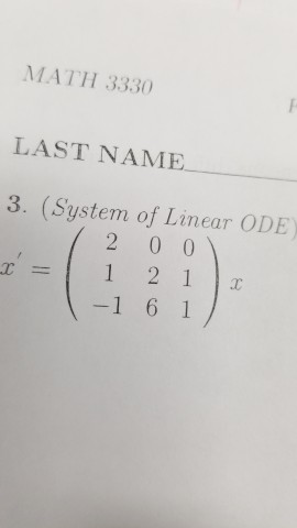 Solved System of Linear ODE x' = (2 1 -1 0 2 6 0 1 1) x | Chegg.com