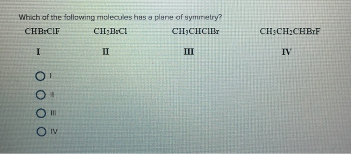 Which of the following molecules has a plane of | Chegg.com
