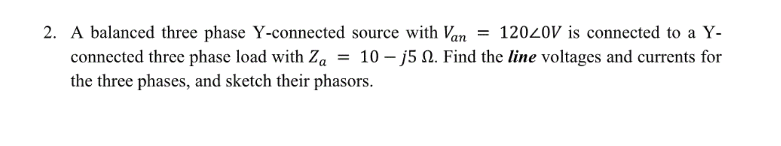 Solved A balanced three phase Y-connected source with Van = | Chegg.com