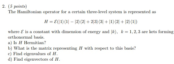 Solved 2. (5 points) The Hamiltonian operator for a certain | Chegg.com