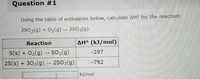 Solved Question #1 Using the table of enthalpies below, | Chegg.com