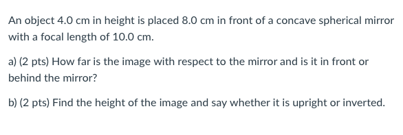 Solved An object 4.0 cm in height is placed 8.0 cm in front | Chegg.com