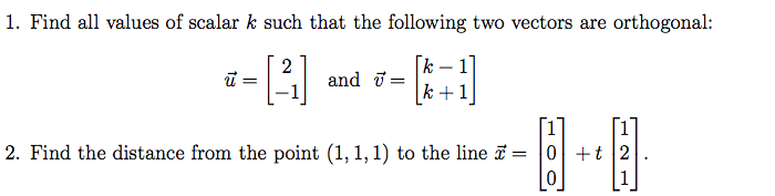 Solved 1. Find all values of scalar k such that the | Chegg.com