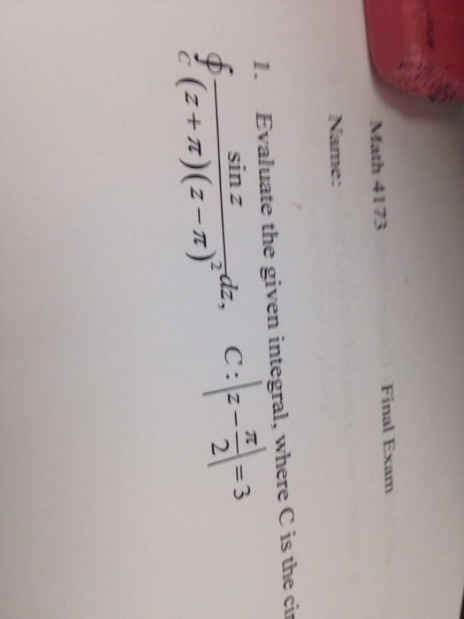 Solved Evaluate the given integral, where C is circle with | Chegg.com